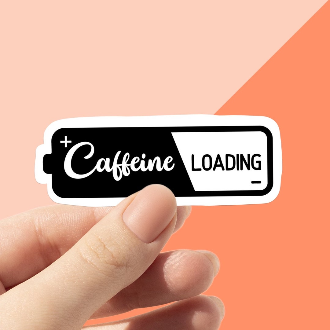 Caffeine Loading Sticker, Coffee Art, Coffee Gift, Waterproof Sticker ...