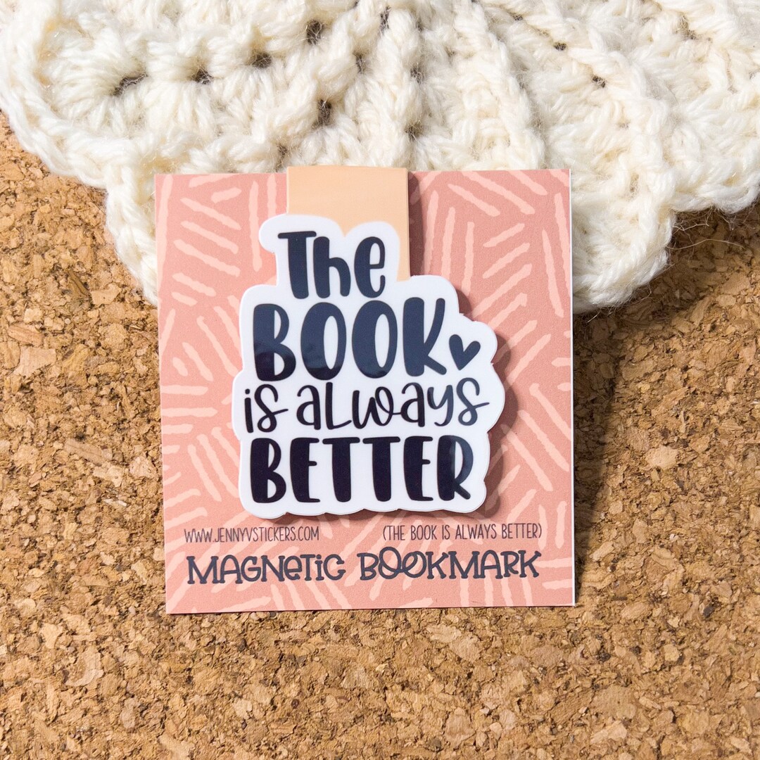 The Book is Always Better Bookmark, Reading Accessory, Unique Bookmark ...