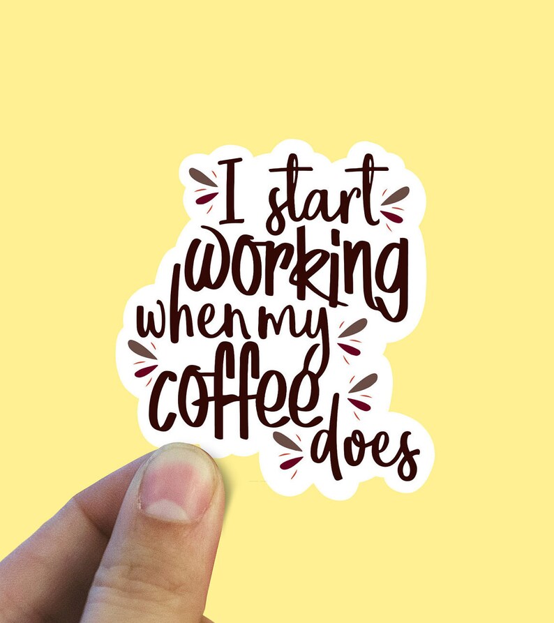 I Start Working When My Coffee Does Vinyl Sticker Coffee Cup - Etsy