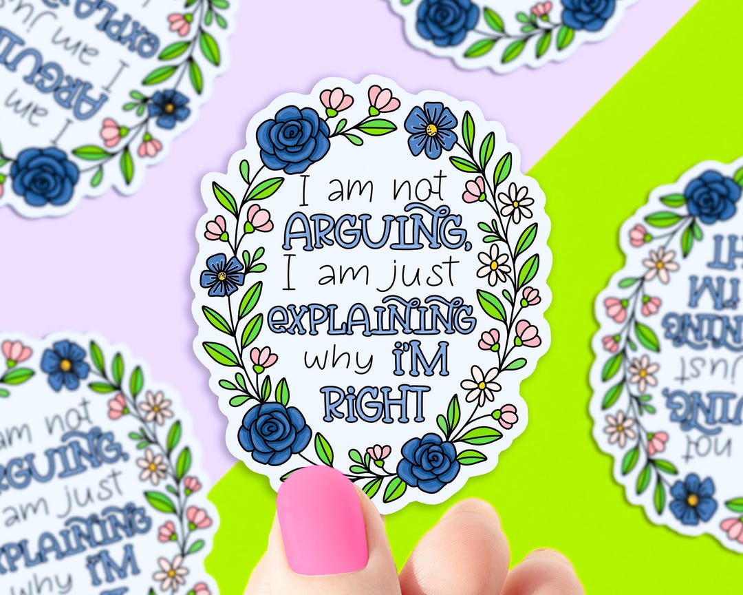 I'm Not Arguing, I'm Explaining Sticker, Original Hand Drawn Design ...