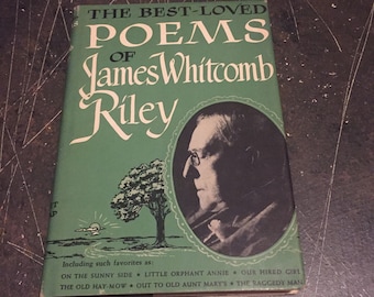 The Best Loved Poems of James Whitcomb Riley, the Hoosier Poet ...