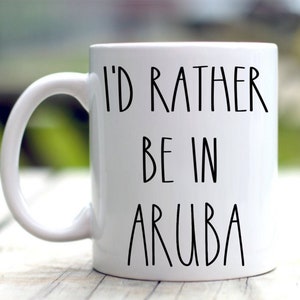 ARUBA Mug I'd Rather Be in Aruba - Love Aruba Funny Coffee Cup Makes a ...