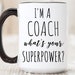 Coach Mug, I'm a Coach What's Your Superpower Coffee Mug, Gift for the ...
