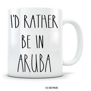 ARUBA Mug I'd Rather Be in Aruba - Love Aruba Funny Coffee Cup Makes a ...