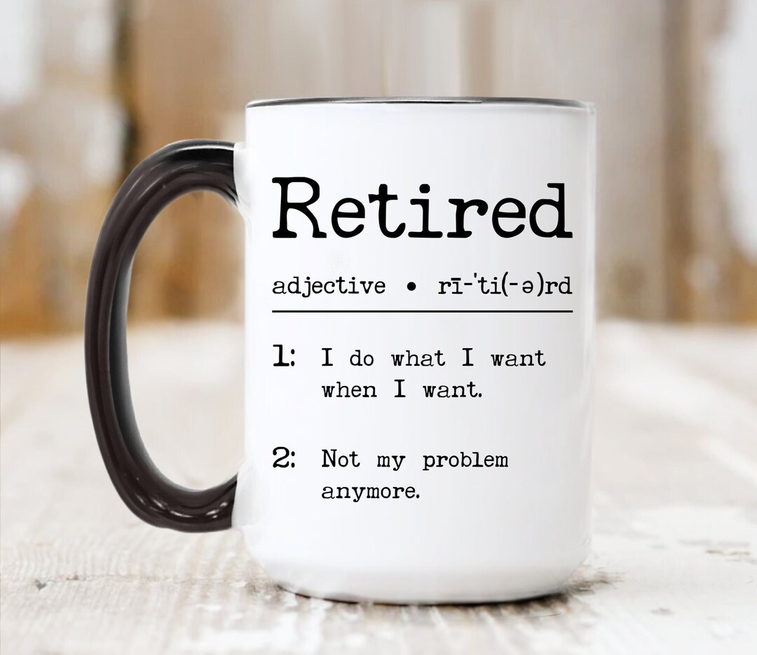 Retirement Gift Mug, Retired Definition Not My Problem,coworker Gift ...