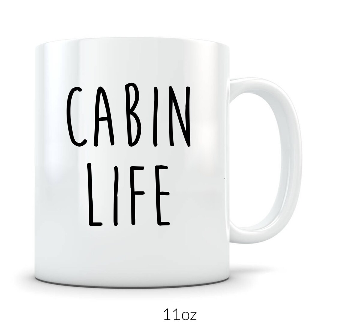 CABIN Mug Cabin Life Coffee Cup Novelty Gift With Saying - Etsy