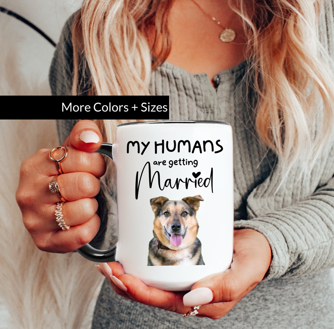 My Humans Are Getting Married Custom Mug With Pet Engagement - Etsy