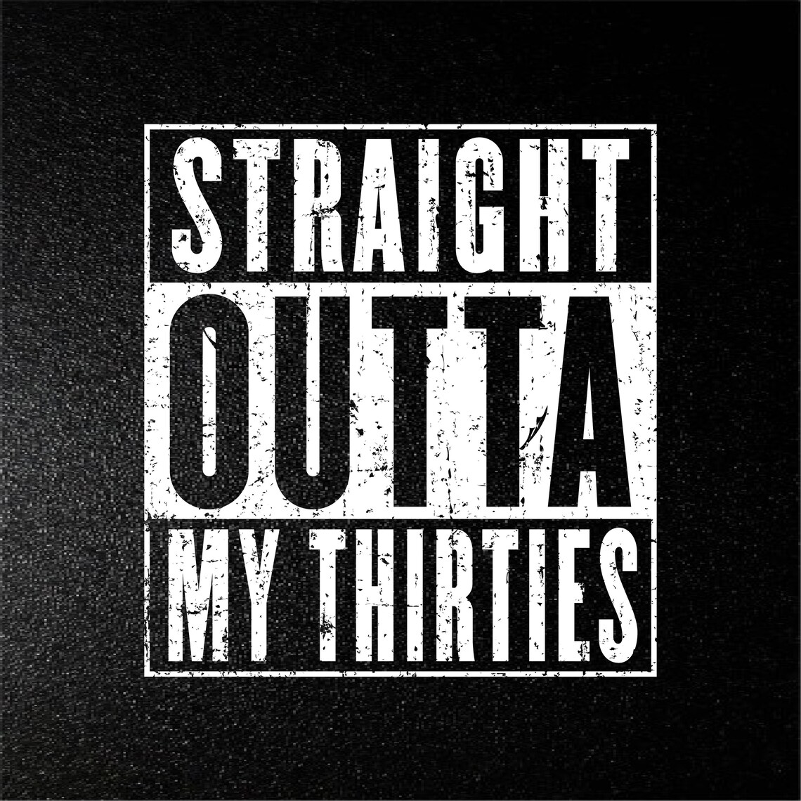 Straight Outta My Thirties SVG, PNG, EPS - Etsy
