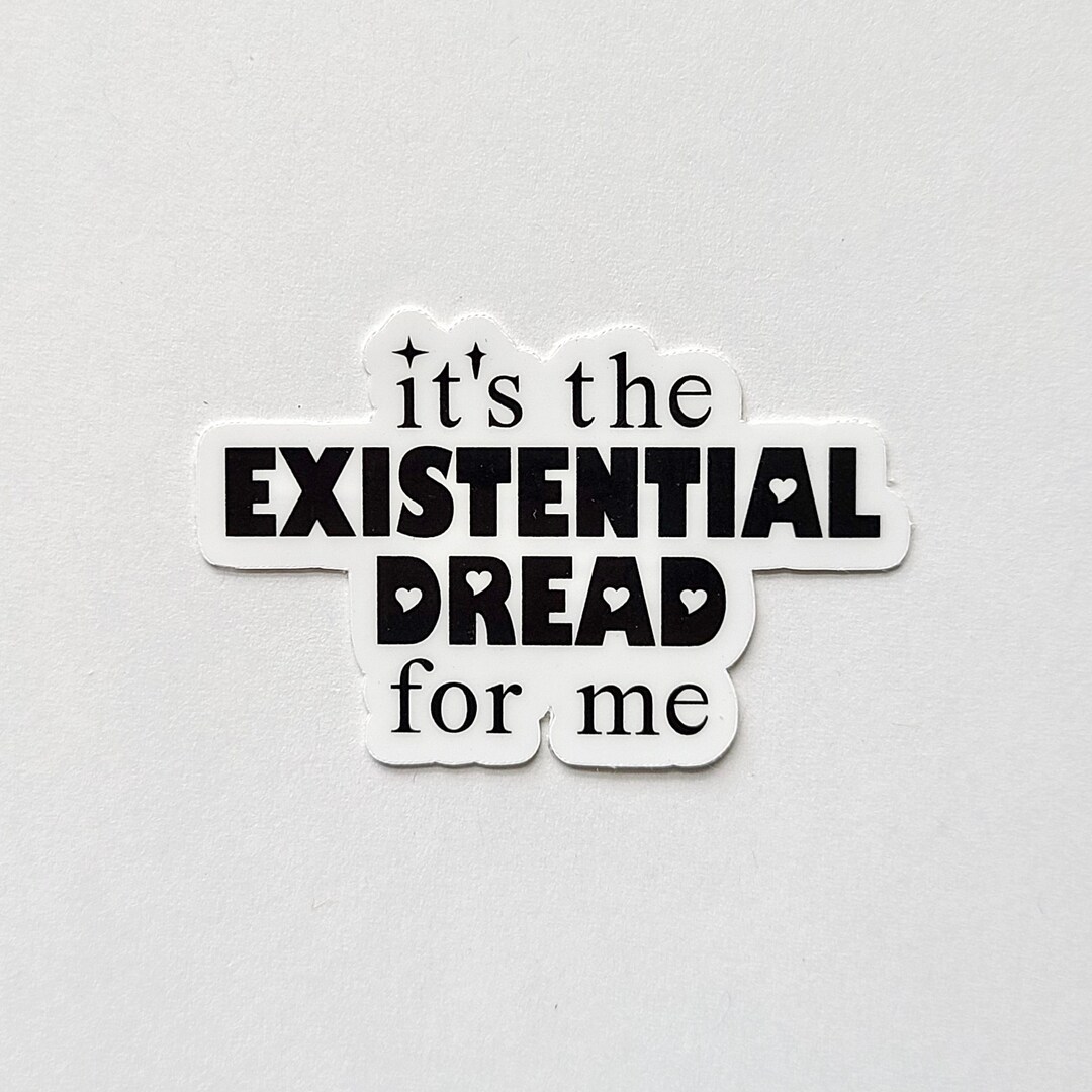 Existential Dread Tiktok Sticker •vinyl Sticker•laptop Sticker•vinyl ...