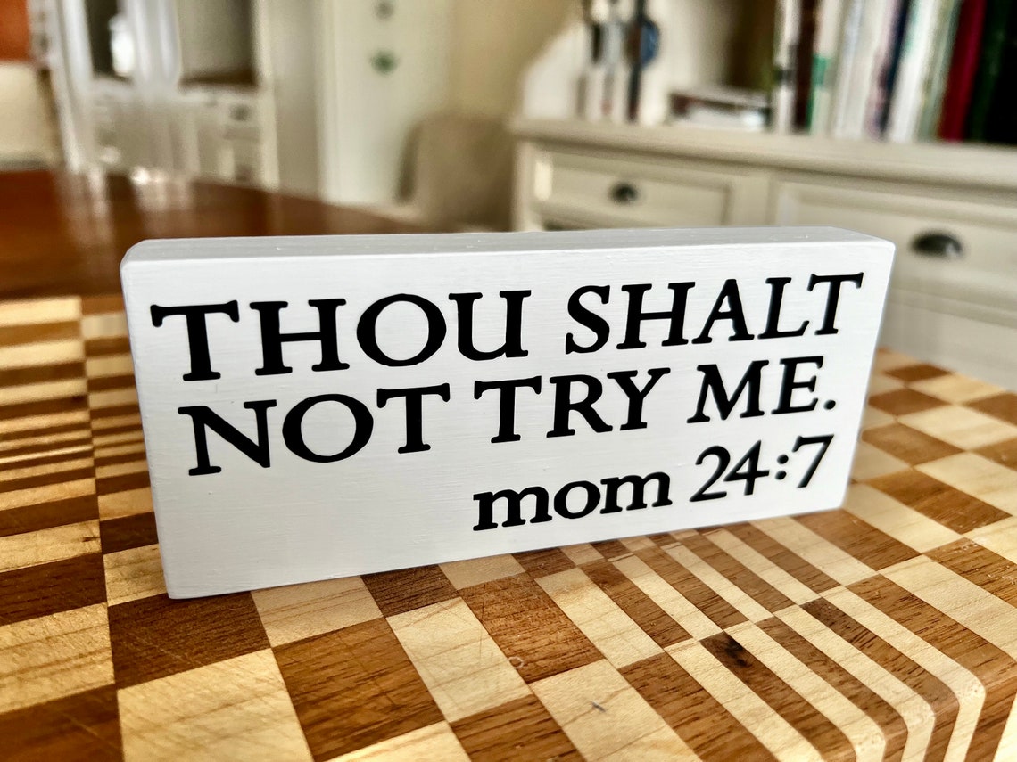 Thou Shalt Not Try Me Sign, Funny Mom Gift, Bible Verse Pun, Mothers ...