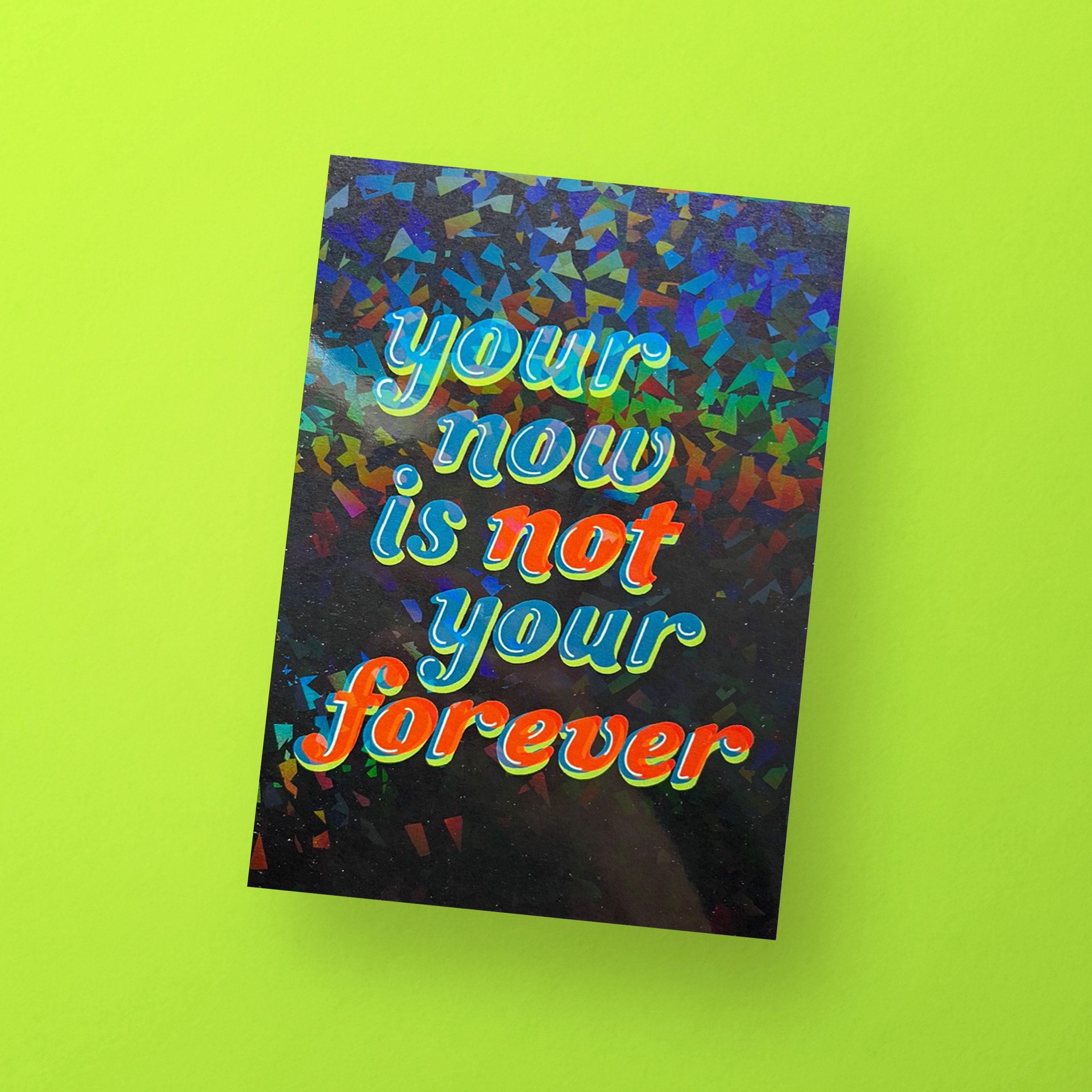 Your Now is Not Your Forever – John Green | Holographic Mini Art Print ...