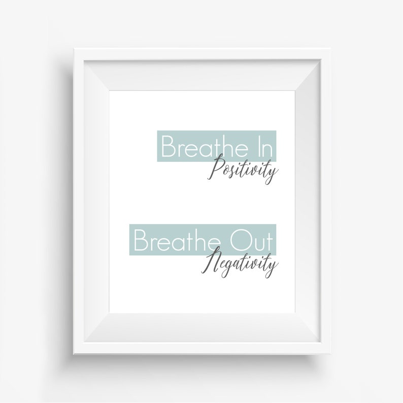 Breathe in positivity breathe out negativity Life Motto | Etsy