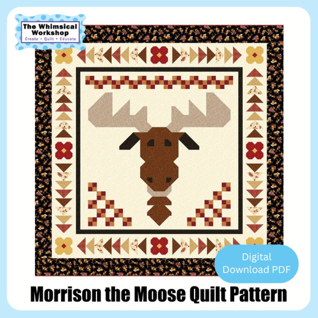 Morrison the Moose Pieced Quilt Pattern, Digital Sewing Instructions ...