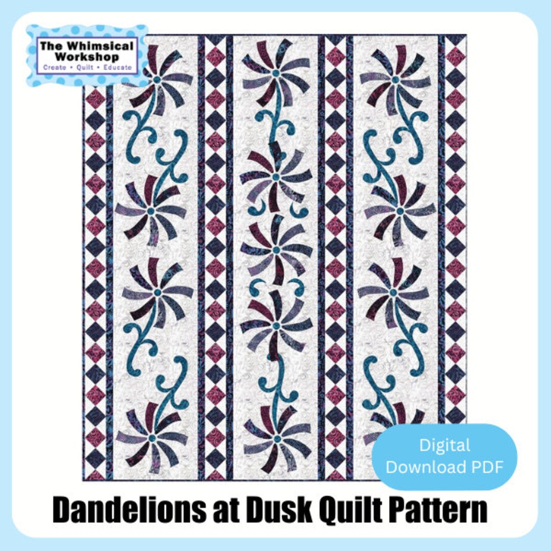 Dandelions at Dusk Pieced and Applique Quilt Pattern, Digital Sewing ...