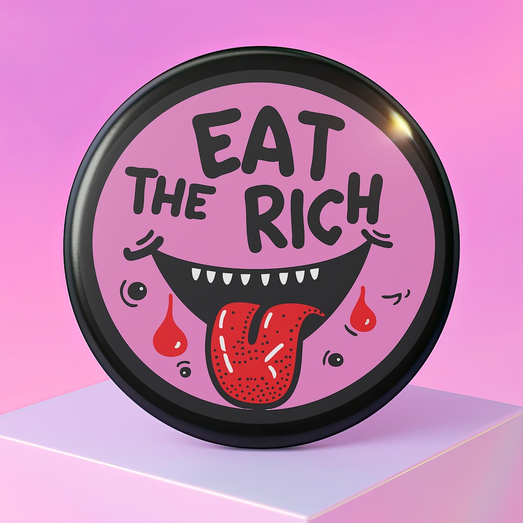 Eat the Rich Pinback Button, Anti Capitalist Gift, Funny Punk Badge ...