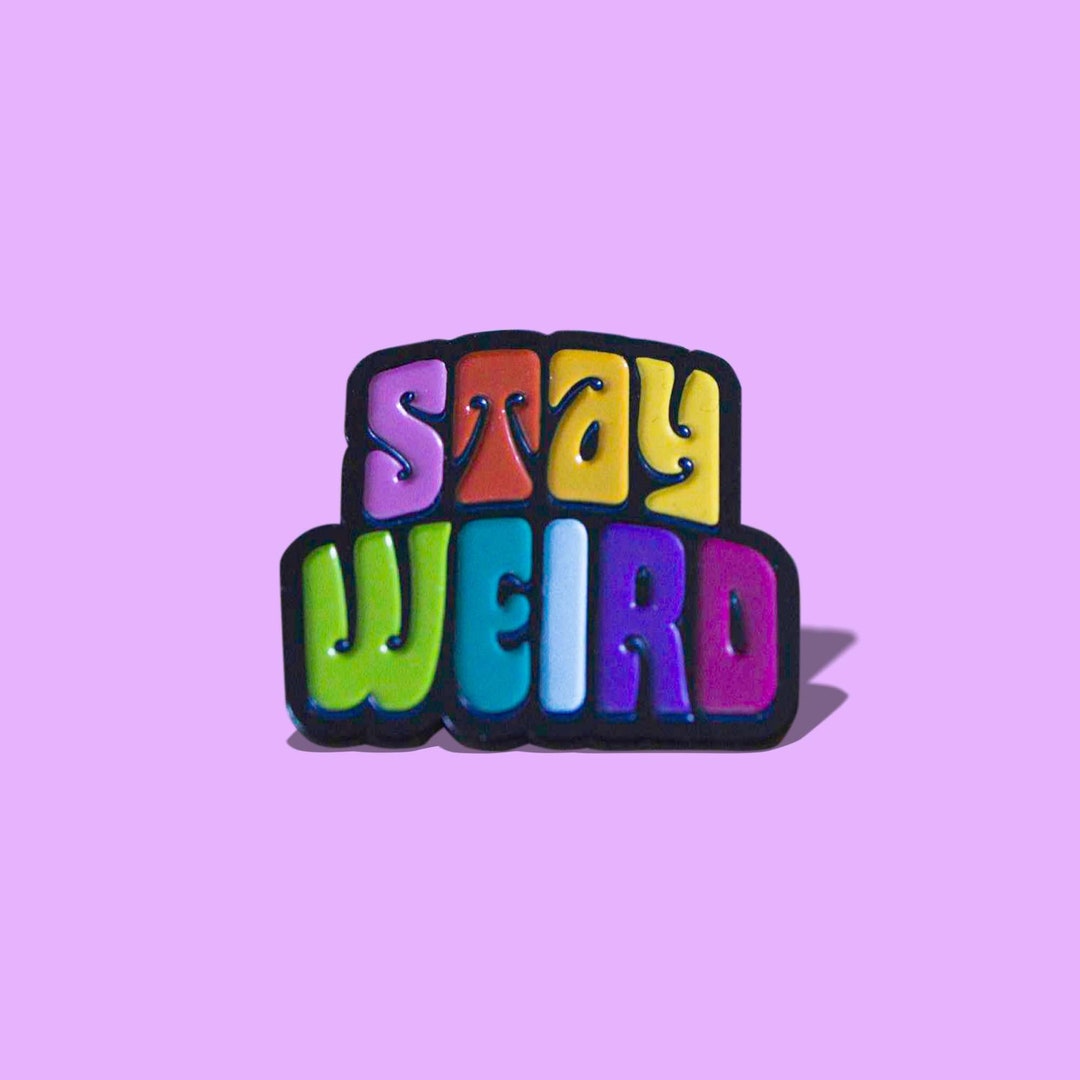 Stay Weird Enamel Pin for Jackets, Rainbow Lapel Pin for Bag, Weird ...