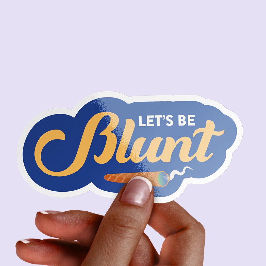 Let's Be Blunt Premium Vinyl Sticker, Stoner Stickers, Glossy Laptop ...