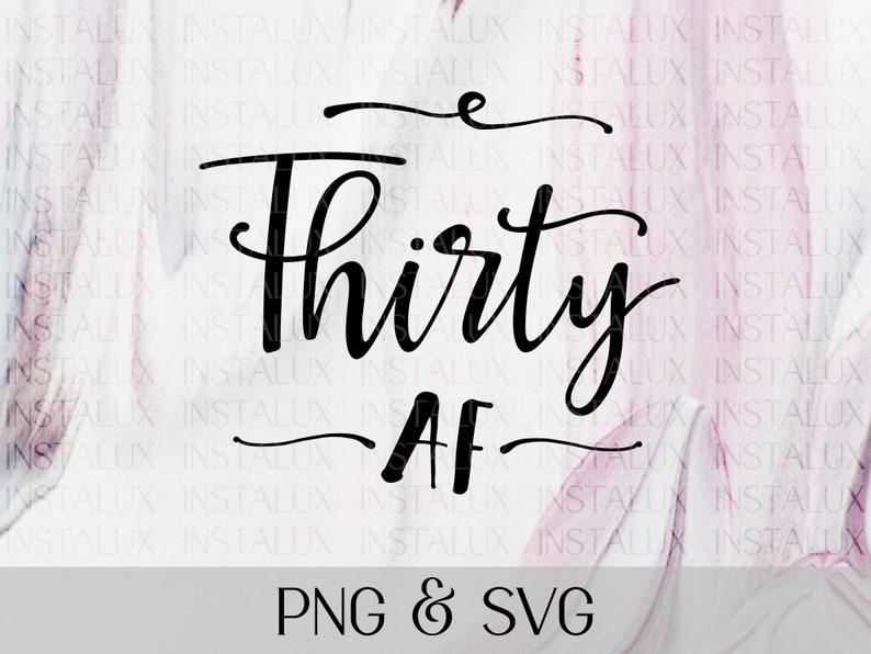 Thirty AF SVG 30th Birthday Svg Thirty and Fabulous Svg - Etsy