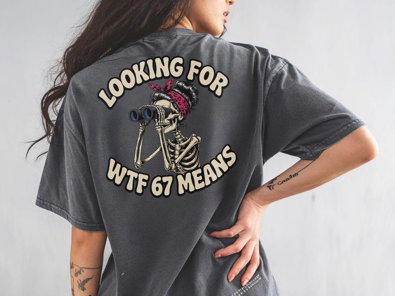 Looking for WTF 67 Means Digital Download • Six Seven Meme • Sarcastic ...