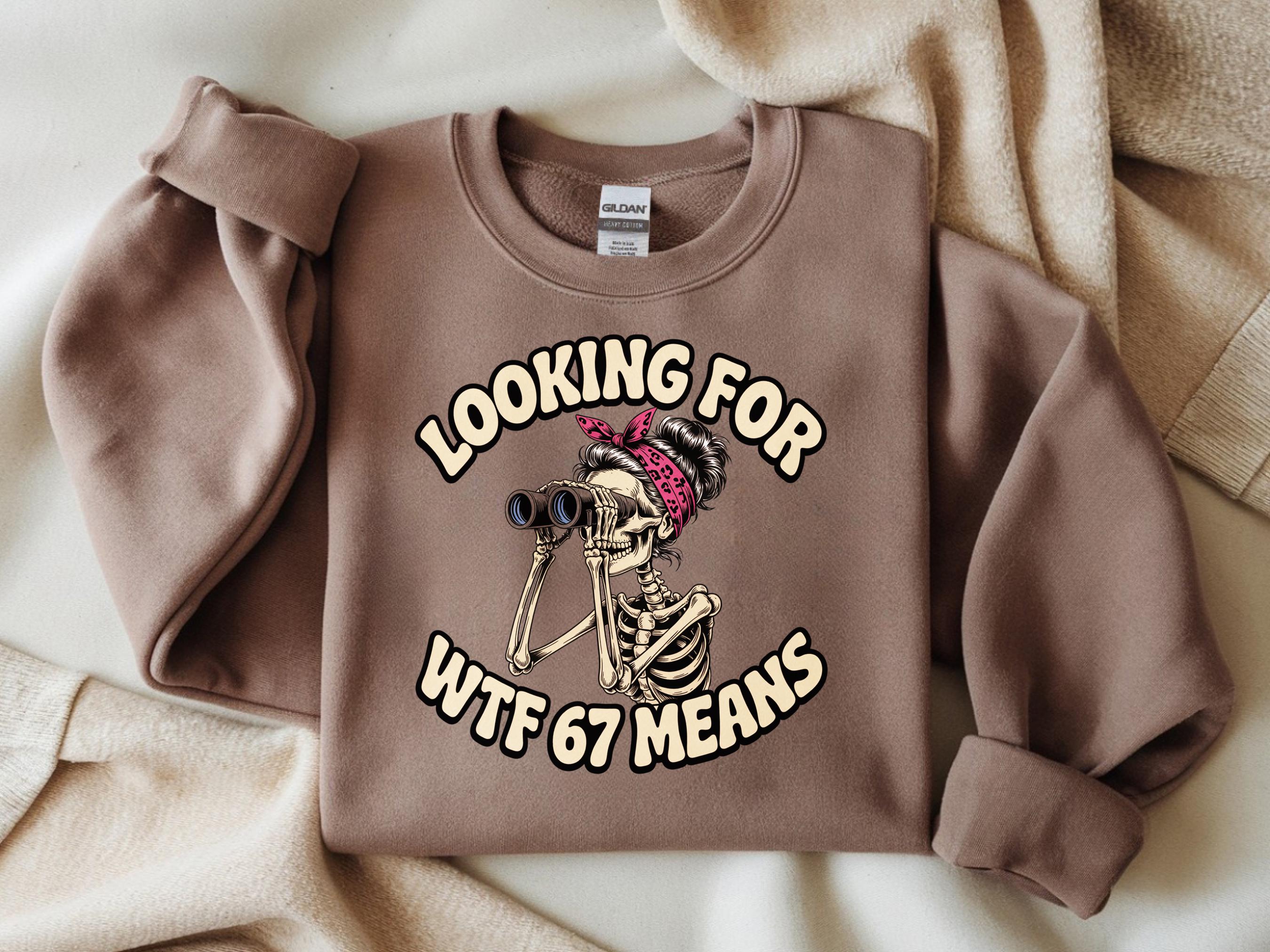 Looking for WTF 67 Means Digital Download • Six Seven Meme • Sarcastic ...