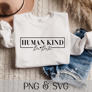 Humankind Be Both SVG, Humankind PNG, Kindness Digital Download, Be ...