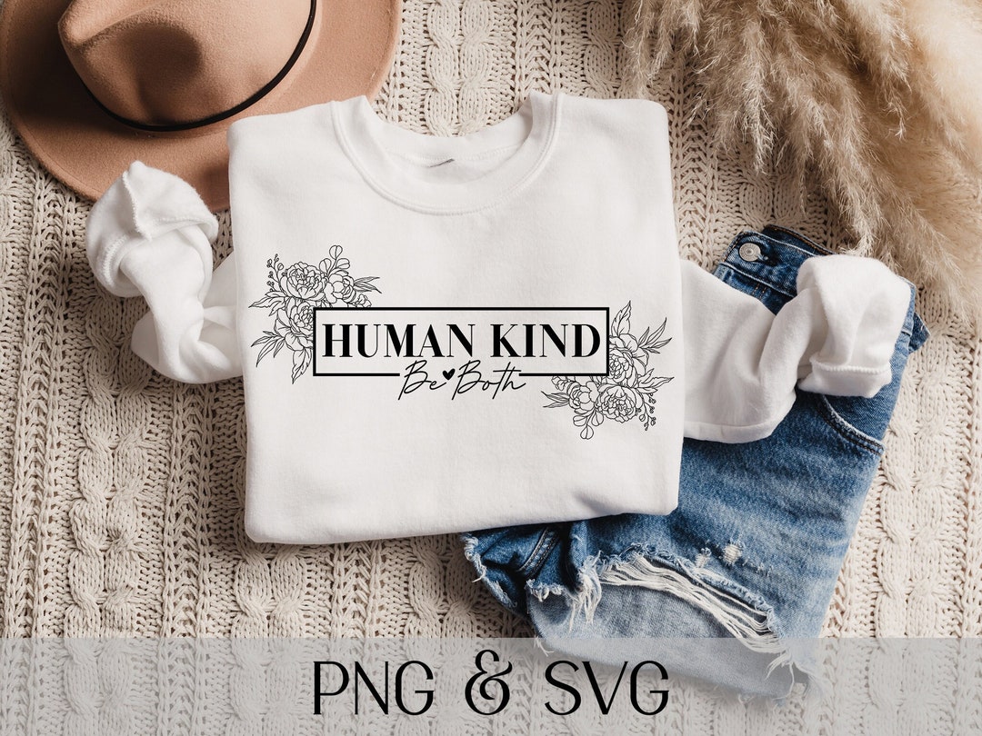Humankind Be Both SVG, Humankind PNG, Kindness , Be Kind Floral Design ...