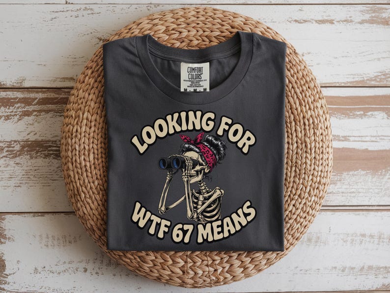 Looking for WTF 67 Means Digital Download • Six Seven Meme • Sarcastic ...