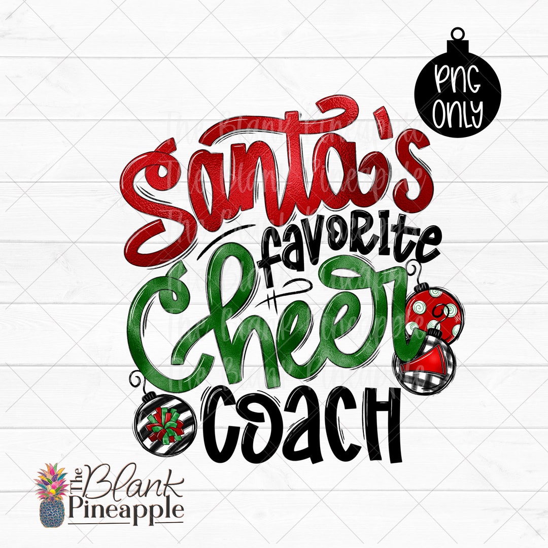 Christmas Design PNG, Santa's Favorite Cheer Coach PNG, Christmas ...