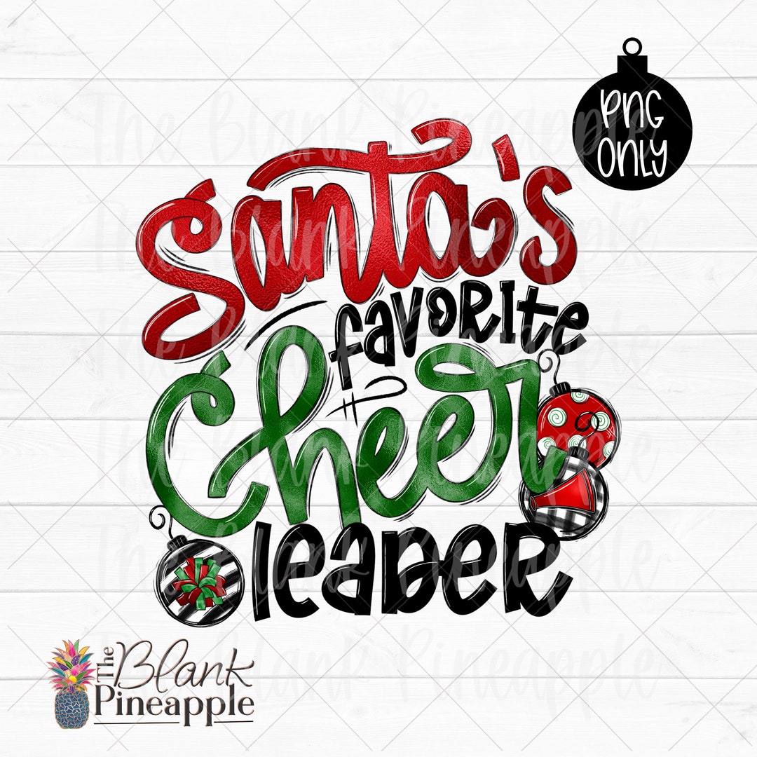 Christmas Design PNG, Santa's Favorite Cheerleader PNG, Christmas ...