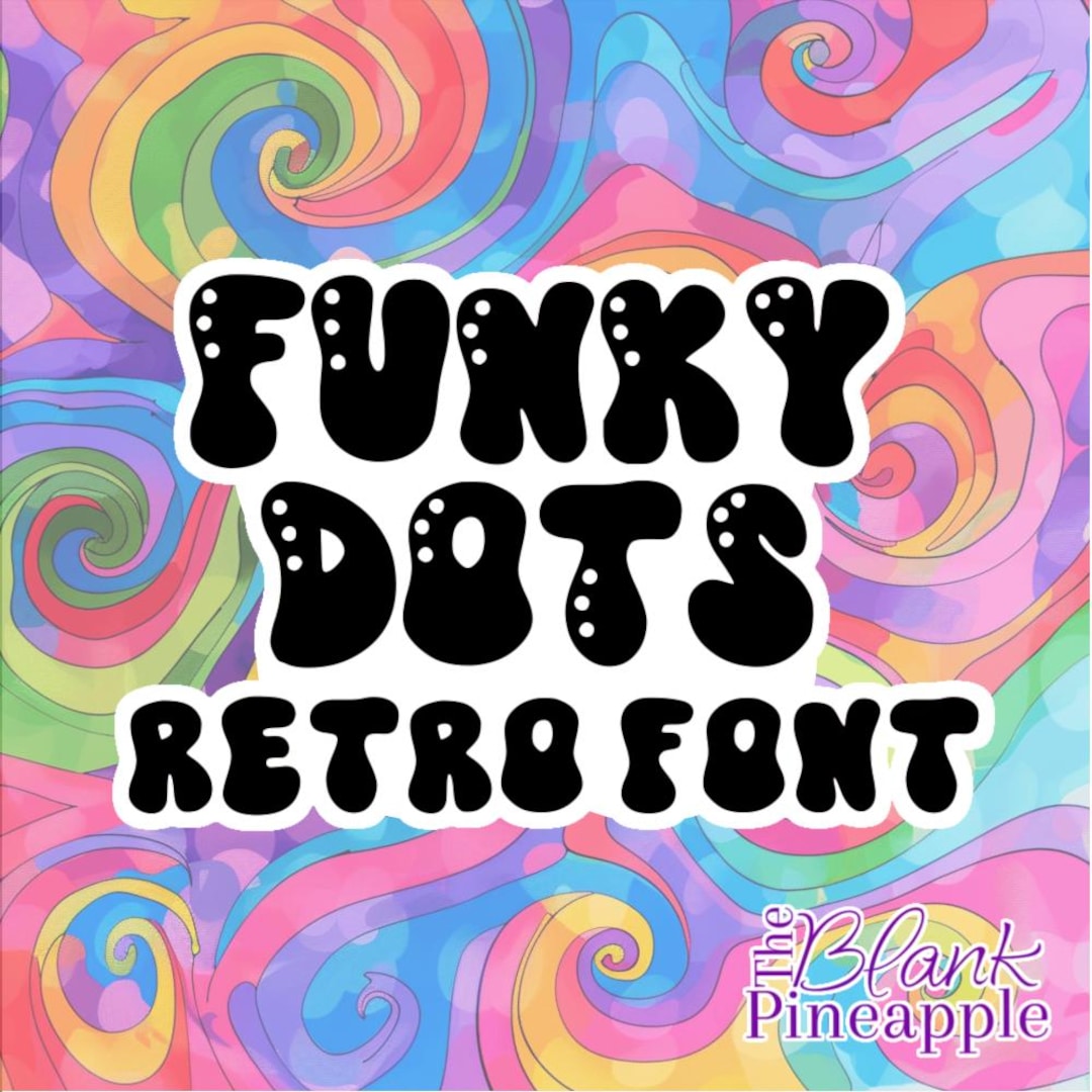 Funky Dots Font in OTF and TTF Format. Retro Font. Thick Font ...