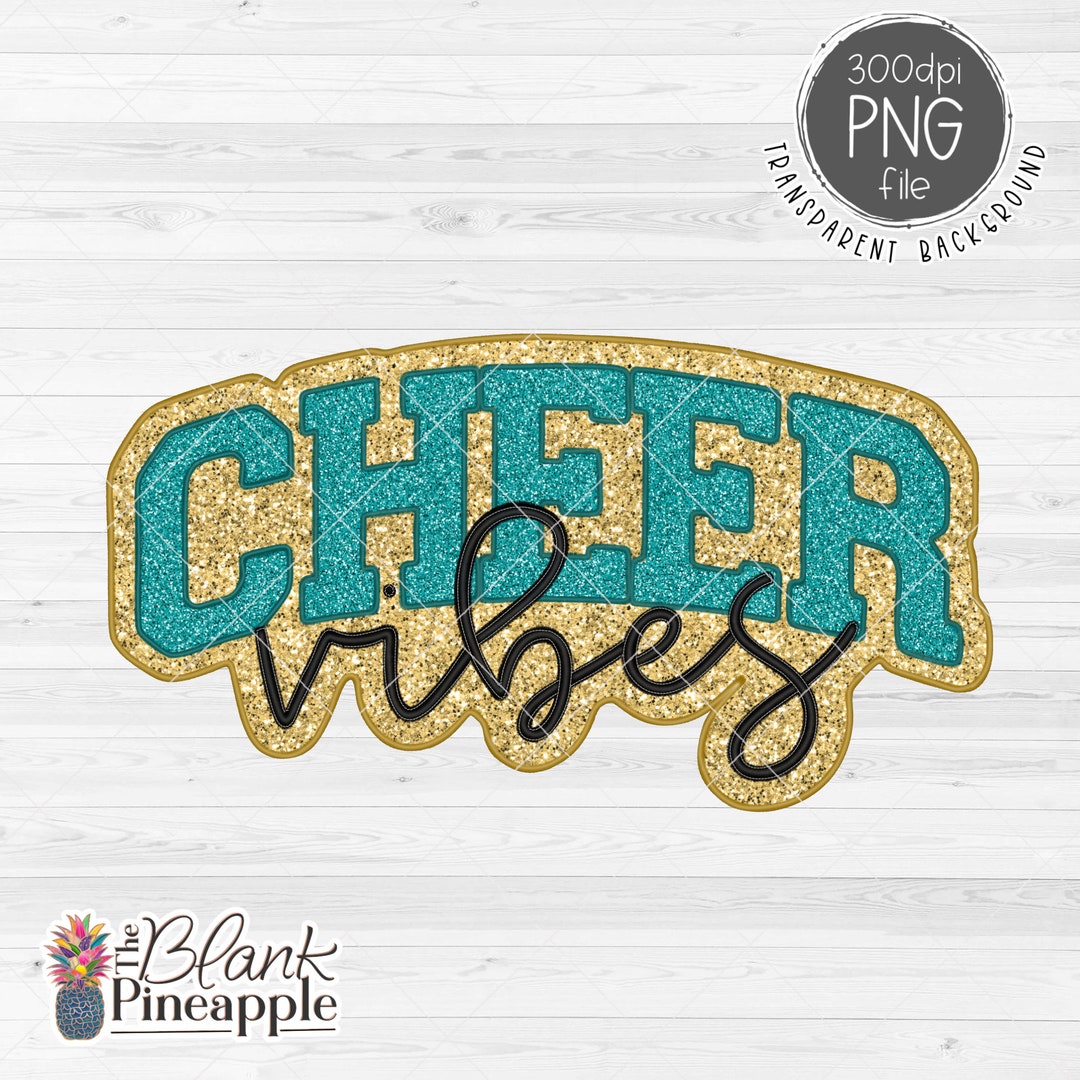 Cheer Design PNG, Cheer Vibes in Faux Glitter and Embroidery in Teal ...