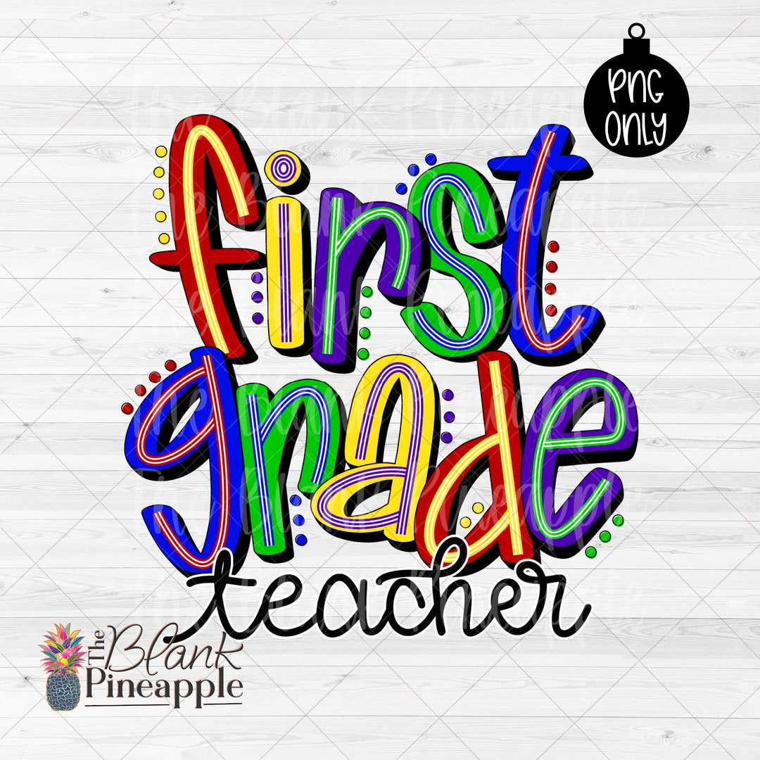 First Grade Teacher PNG, First Grade Teacher Design in Primary Colors ...