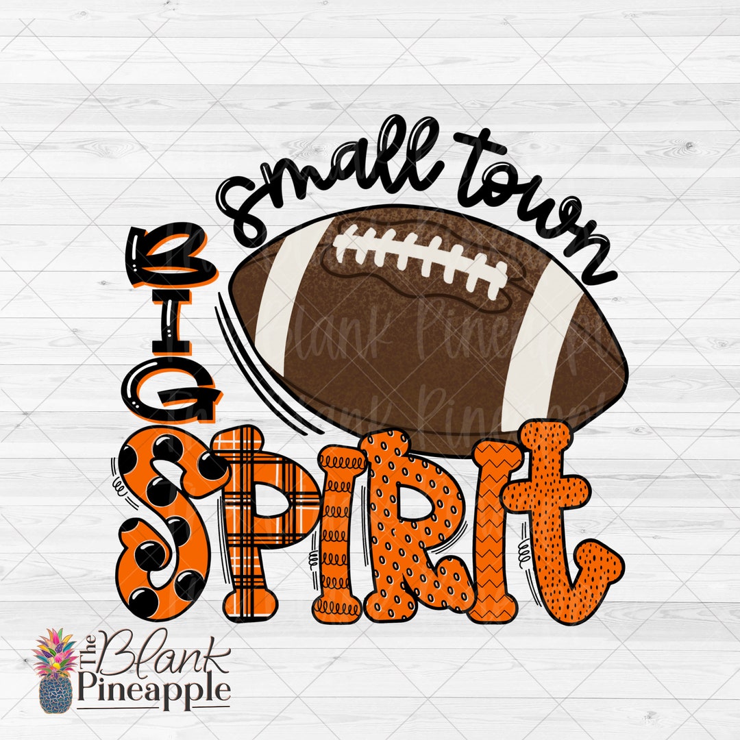 Football Design PNG, Football Small Town Big Spirit in Orange and Black ...