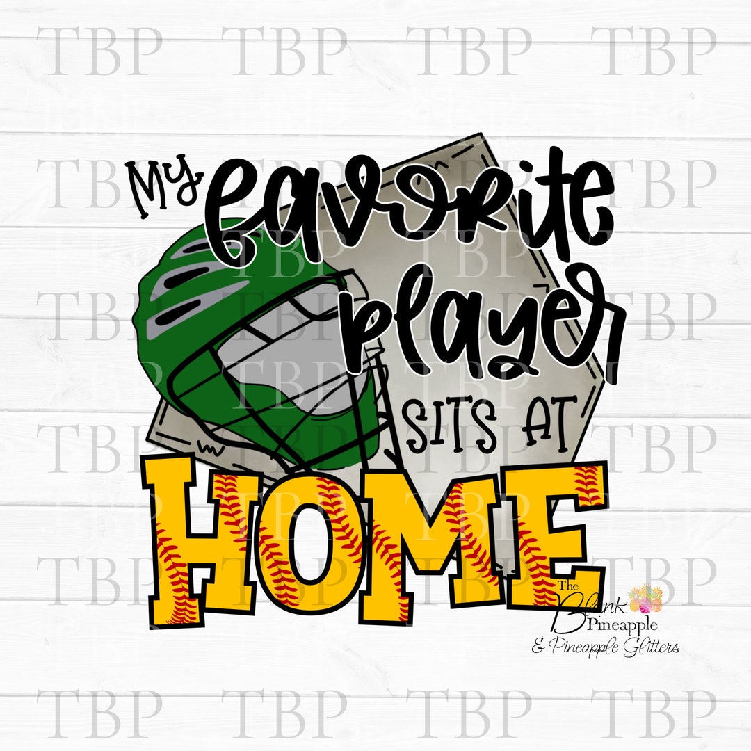 Softball Design PNG, My Favorite Player Sits at Home Catcher in Dark ...