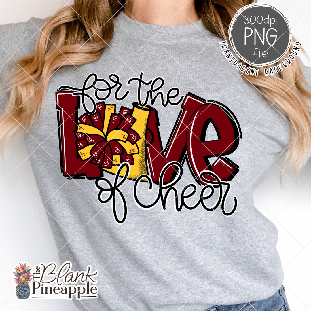 Cheer Design PNG, for the Love of Cheer in Maroon and Yellow PNG 300DPI ...