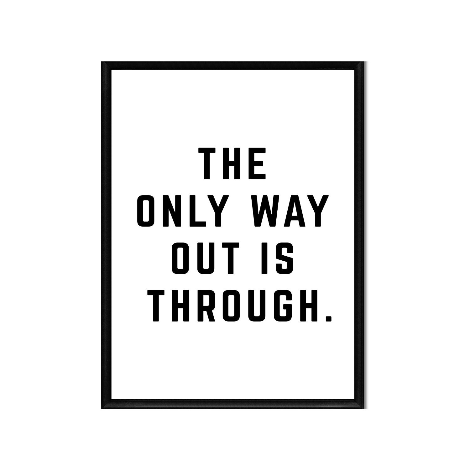 The Only Way Out is Through Printable Instant Digital Download ...