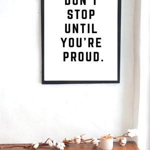 Don't Stop Until You're Proud • Printable • Instant Digital Download ...