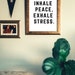 Inhale Peace Exhale Stress • Printable • Instant Digital Download ...