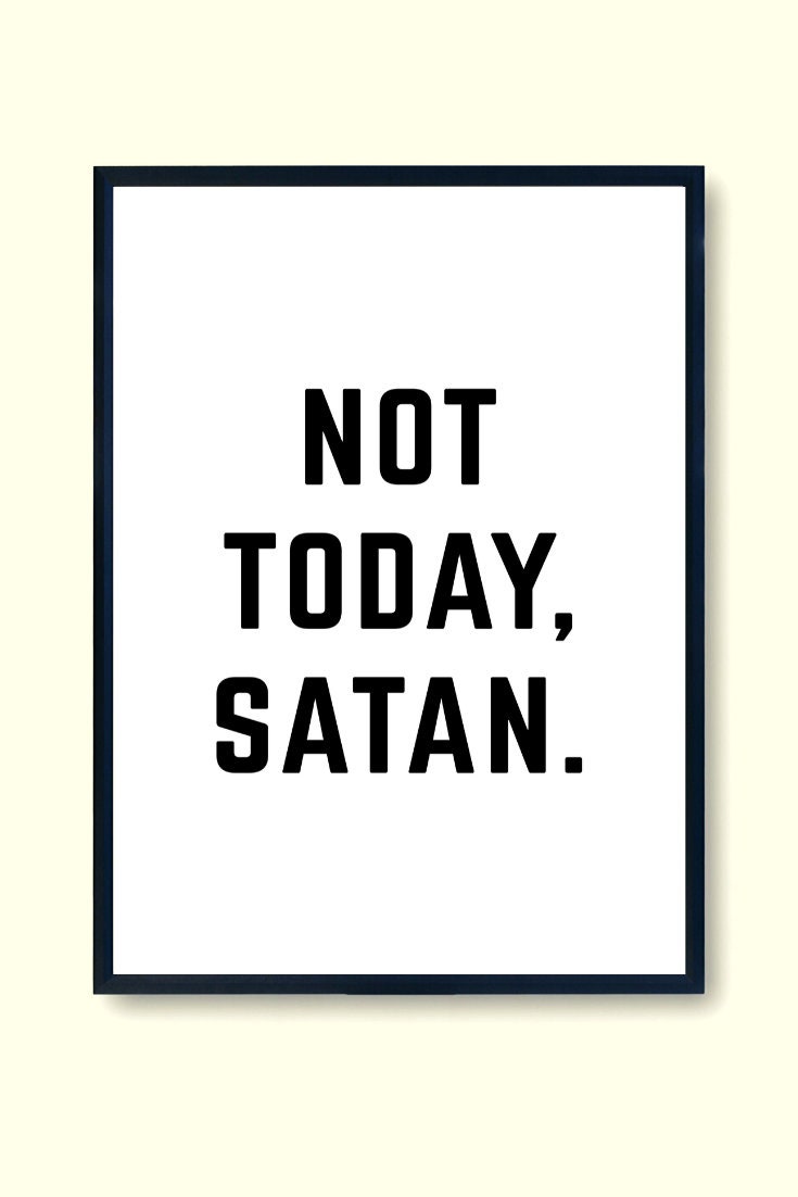 Not Today Satan • Humor • Printable • Instant Digital Download ...