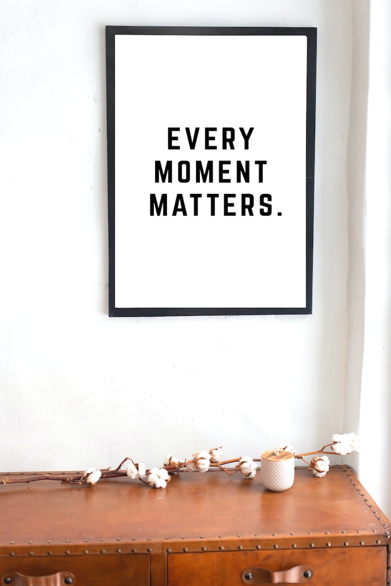 Every Moment Matters Printable Instant Digital Download - Etsy