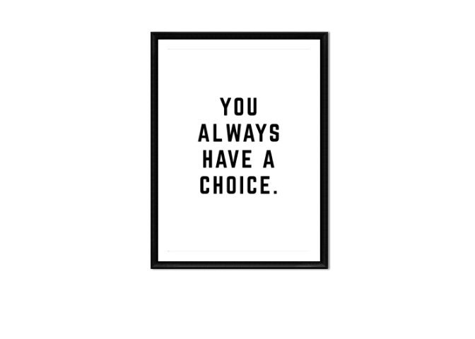 You Always Have a Choice Printable Digital Download | Etsy
