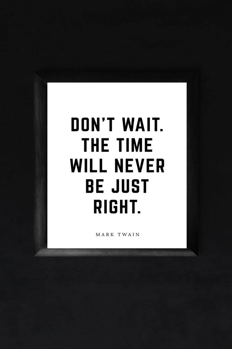 Don't Wait Mark Twain Printable Instant Digital Download Motivation ...