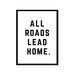 All Roads Lead Home Printable Instant Digital Download Motivation ...