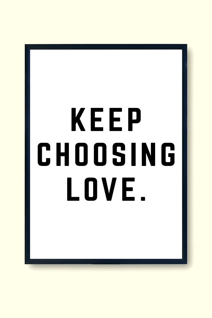 Keep Choosing Love Printable Instant Digital Download Motivation ...