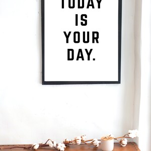Today is Your Day Printable Instant Digital Download Motivation ...
