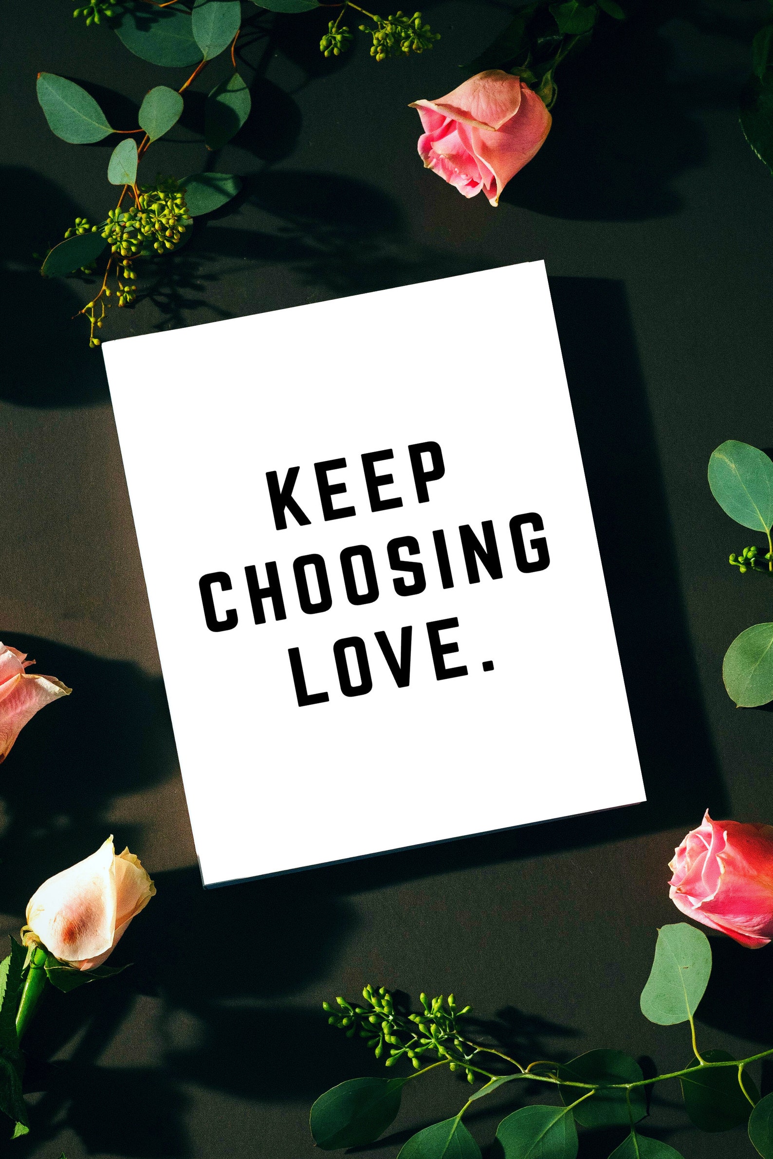 Keep Choosing Love Printable Instant Digital Download Motivation ...