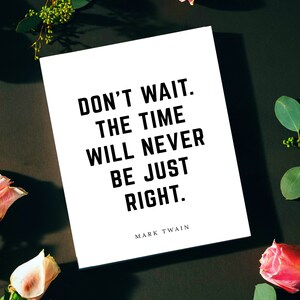 Don't Wait Mark Twain Printable Instant Digital Download Motivation ...