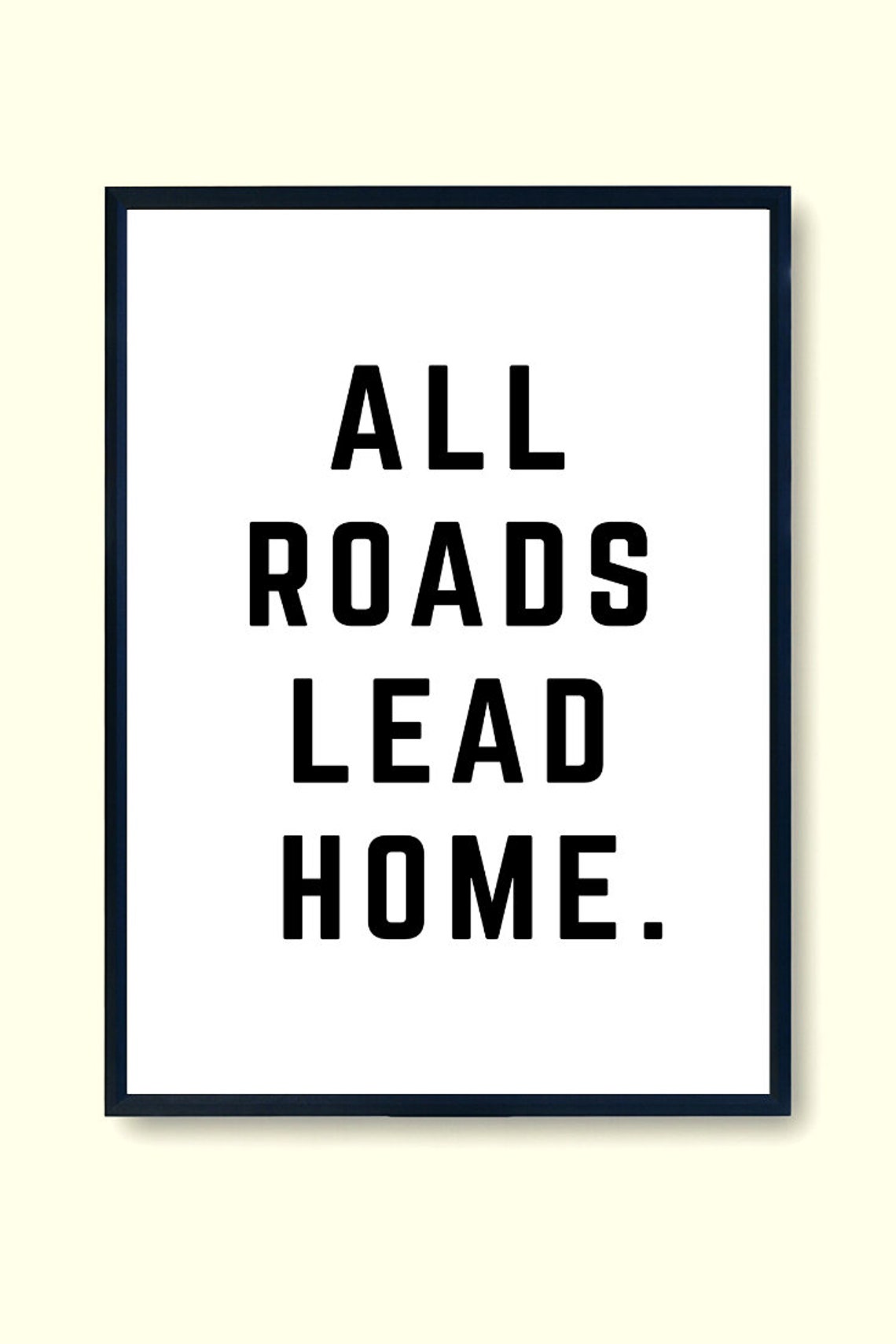 All Roads Lead Home Printable Instant Digital Download Motivation ...