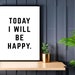 Today I Will Be Happy Printable Instant Digital Download Motivation ...