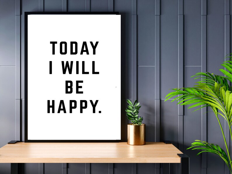 Today I Will Be Happy Printable Instant Digital Download Motivation ...